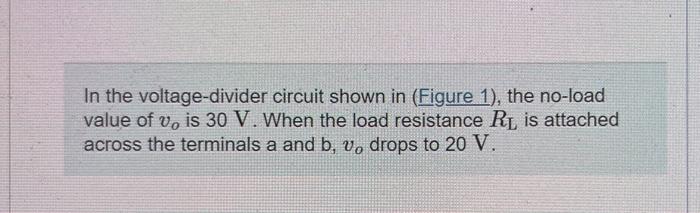 Solved In the voltage-divider circuit shown in (Figure 1), | Chegg.com