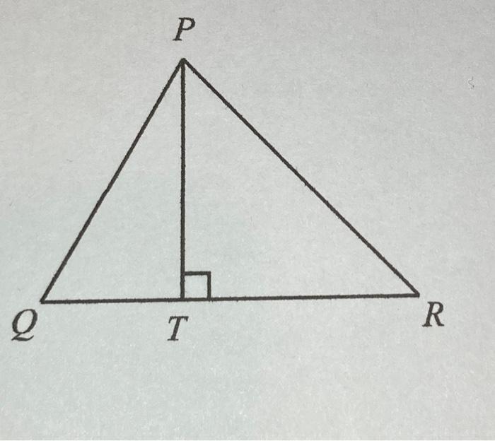 Solved PQR has T on QR so that PT is perpendicular to QR. | Chegg.com