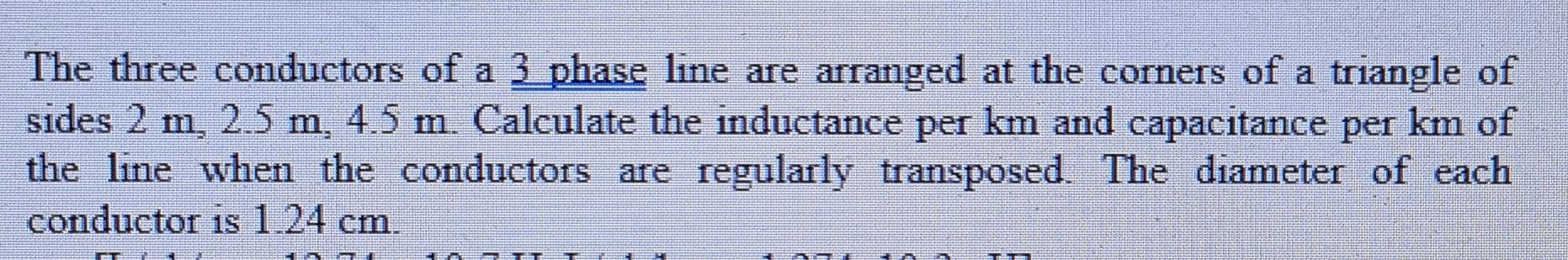 Solved The three conductors of a 3 phase line are arranged | Chegg.com