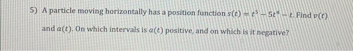 Solved 5) A particle moving horizontally has a position | Chegg.com