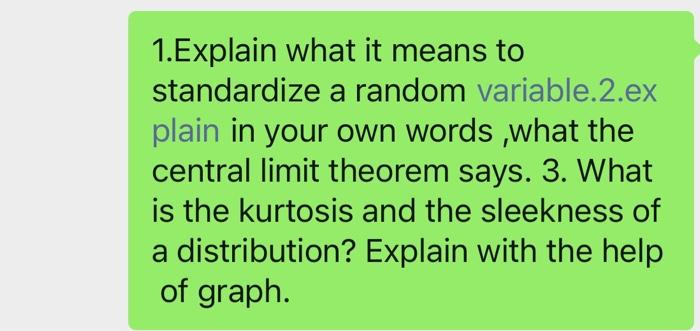Solved 1.Explain what it means to standardize a random | Chegg.com