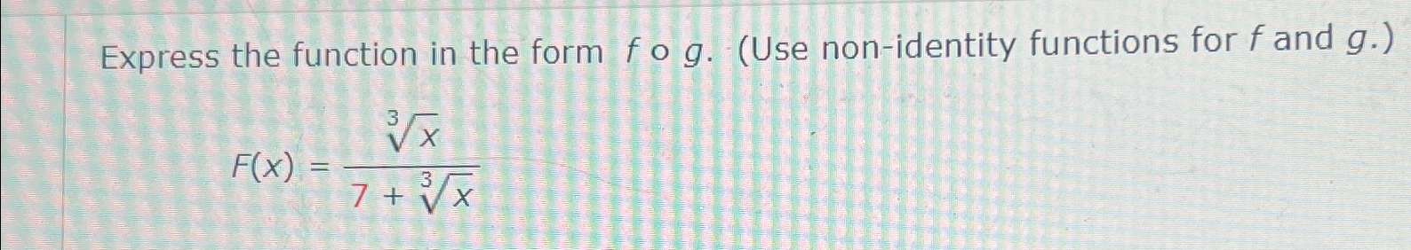 Solved Express the function in the form f@g. (Use | Chegg.com
