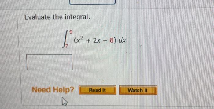 Solved Evaluate the integral. ∫79(x2+2x−8)dx | Chegg.com