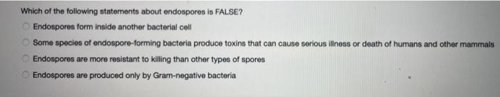 Solved Which of the following statements about endospores is | Chegg.com