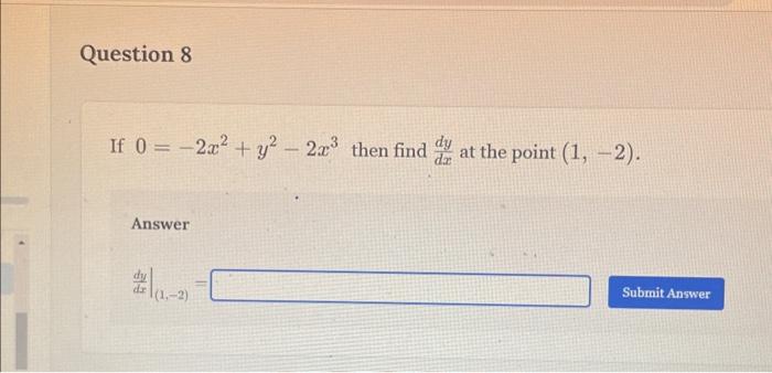 Solved 0=−2x2+y2−2x3 Answer dxdy∣∣(1,−2) | Chegg.com