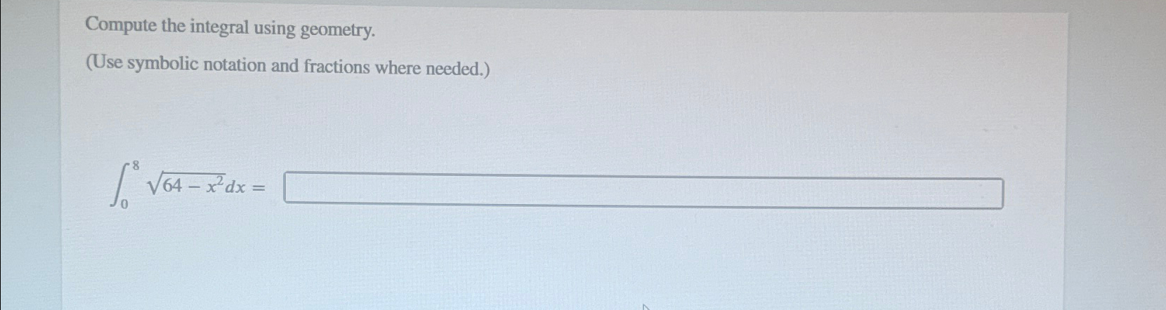 Solved Compute the integral using geometry.(Use symbolic | Chegg.com