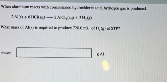 Solved When aluminum reacts with concentrated hydrochloric | Chegg.com