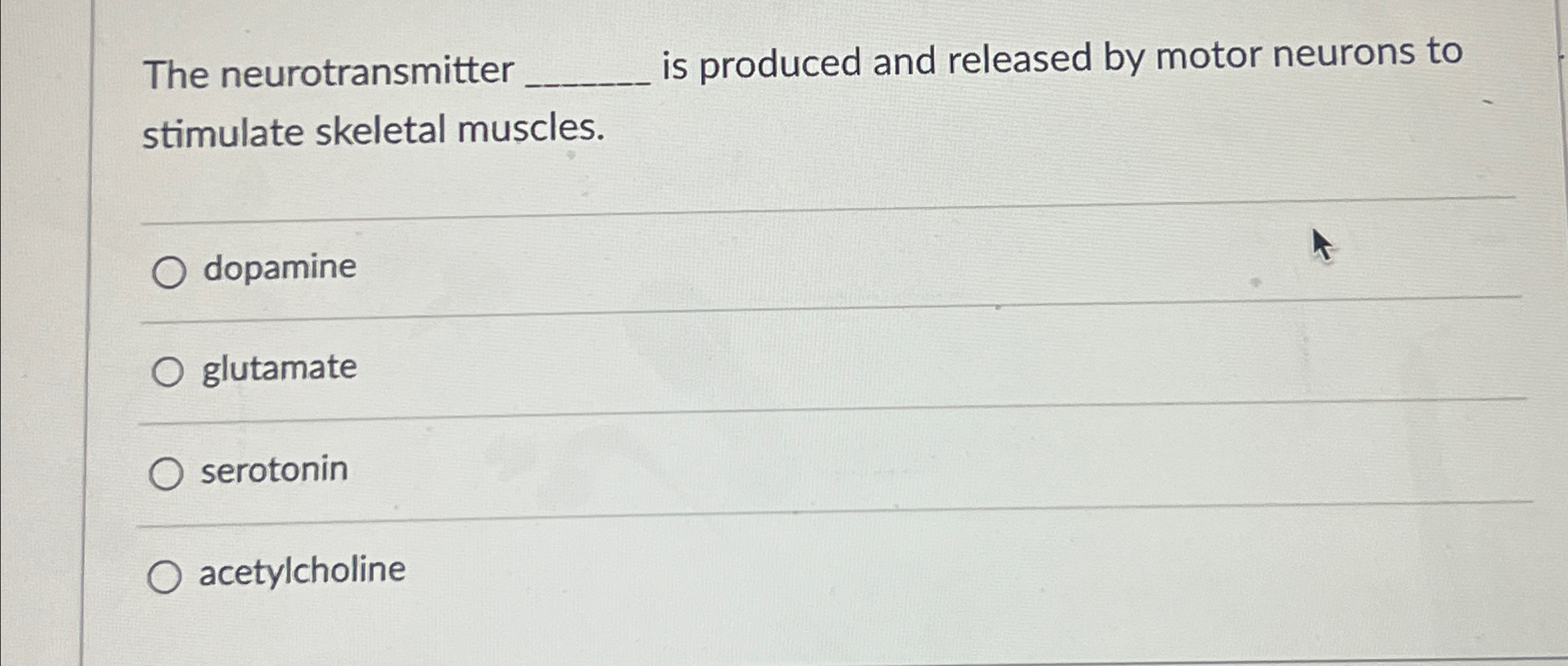 Solved The neurotransmitter ﻿is produced and released by | Chegg.com