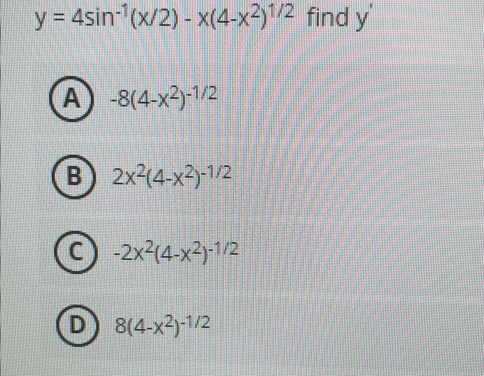 Solved y=4sin-1(x2)-x(4-x2)12 ﻿find | Chegg.com