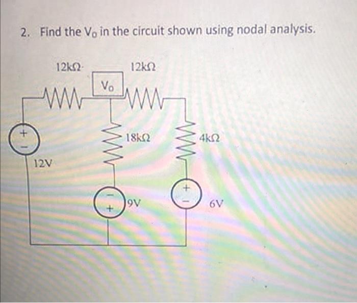 Solved 2. Find the V0 in the circuit shown using nodal | Chegg.com