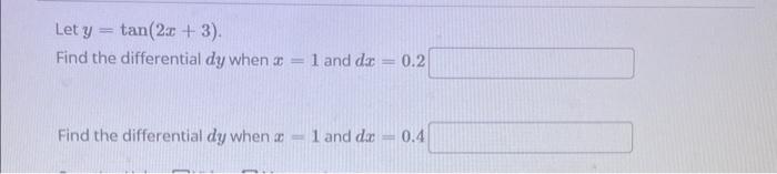 Solved Let y=tan(2x+3). Find the differential dy when x=1 | Chegg.com