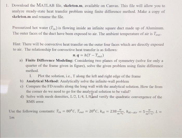 1. Download the MATLAB file, skeleton.m, available on | Chegg.com