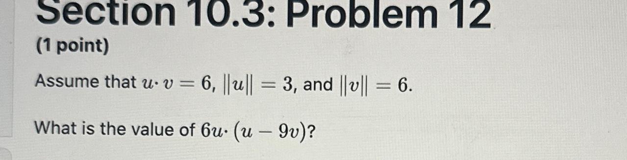 Solved section 10.3: Problem 12(1 ﻿point)Assume that | Chegg.com