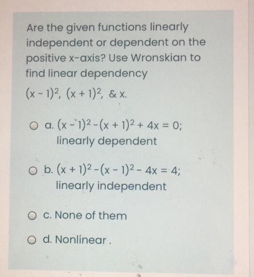 Solved Are the given functions linearly independent or | Chegg.com