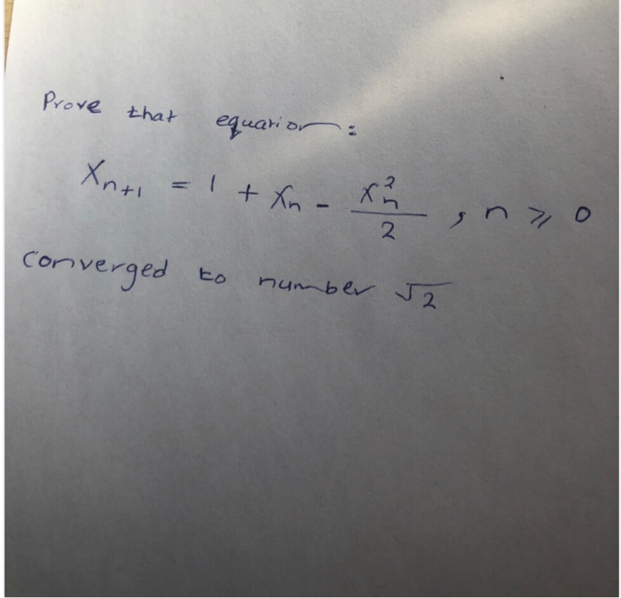 Solved Xnt = 1+ An - Xe Prove that equation : no ang 2 | Chegg.com