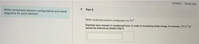 Solved Constants Periodic Part E Write condensed electron | Chegg.com