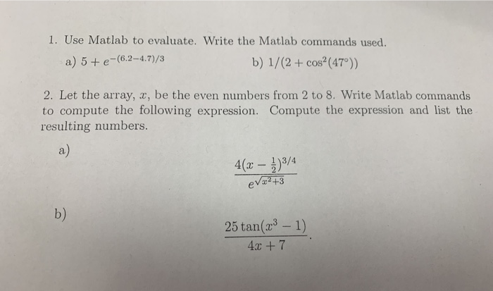 Solved 1 Use Matlab To Evaluate Write The Matlab Commands 3060