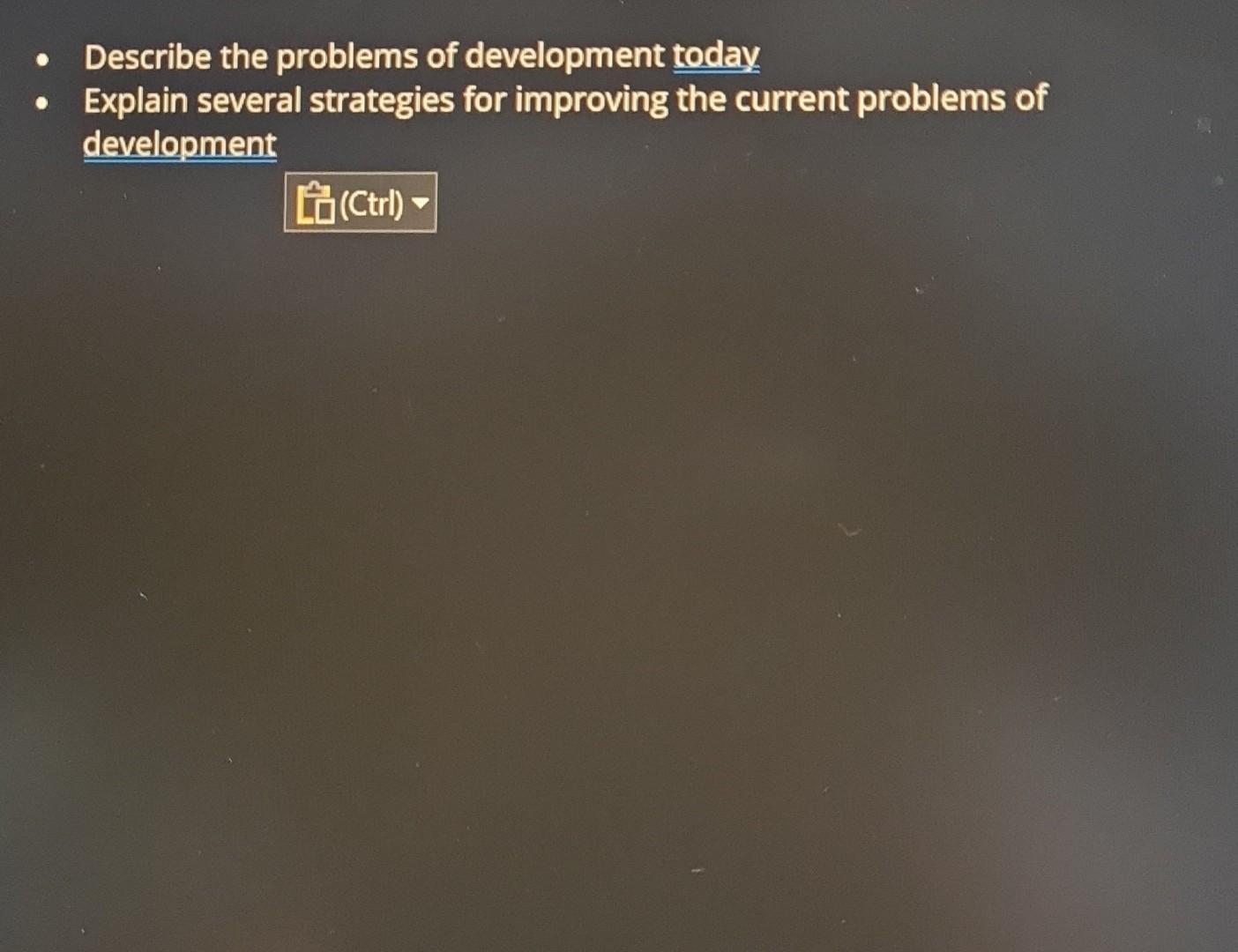 Solved Describe the problems of development today Explain | Chegg.com