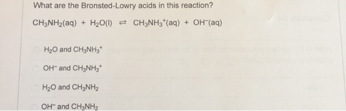 Solved What are the Bronsted-Lowry acids in this reaction? | Chegg.com