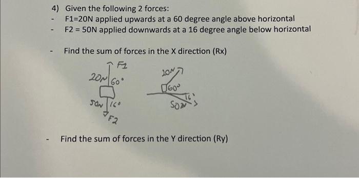Solved 4) Given the following 2 forces: - F1=20 N applied | Chegg.com