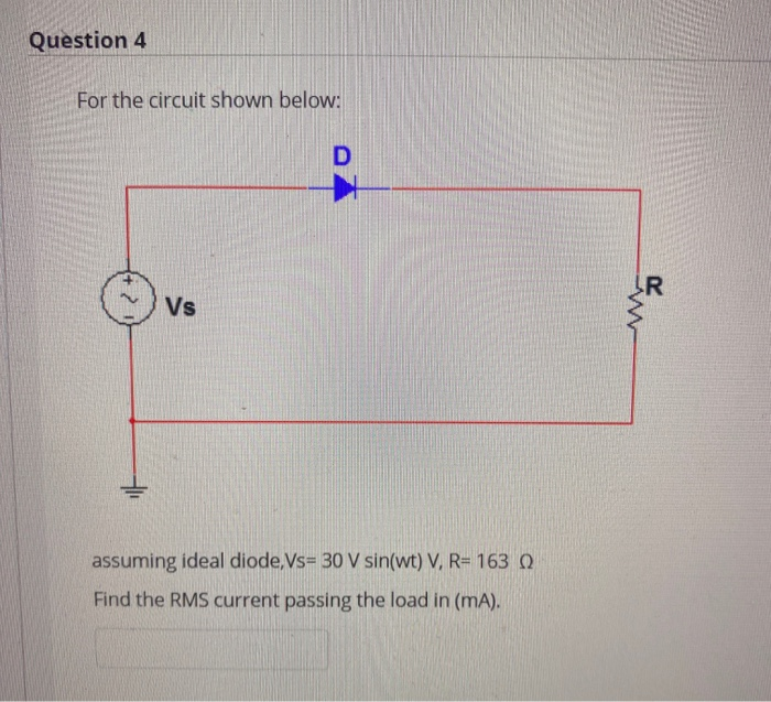 Solved Question 4 For the circuit shown below: D Vs w | Chegg.com