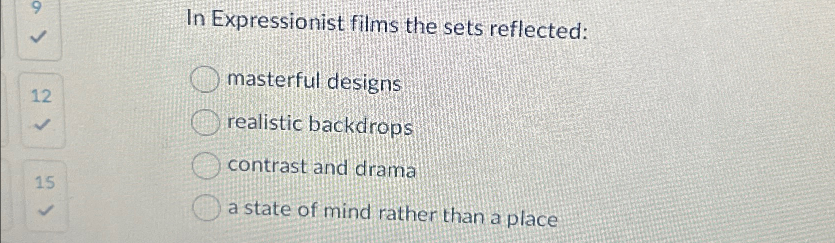 Solved In Expressionist films the sets reflected:masterful | Chegg.com