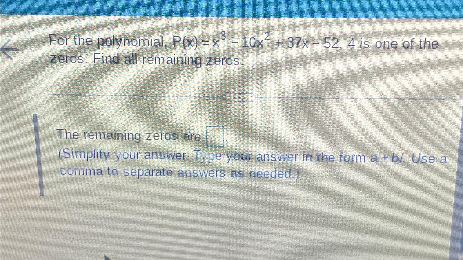 Solved For The Polynomial P X X3 10x2 37x 52 4 ﻿is One Of