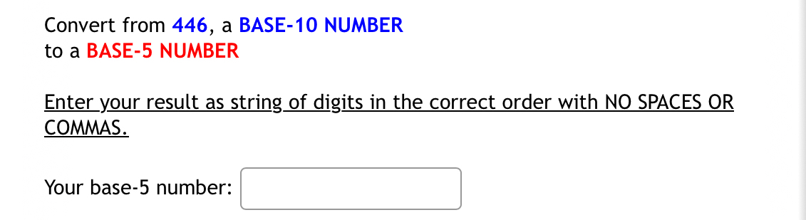Solved Convert from 446, ﻿a BASE-10 ﻿NUMBERto a BASE-5 | Chegg.com