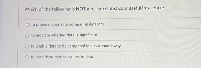 Solved Which of the following is NOT a reason statistics is | Chegg.com