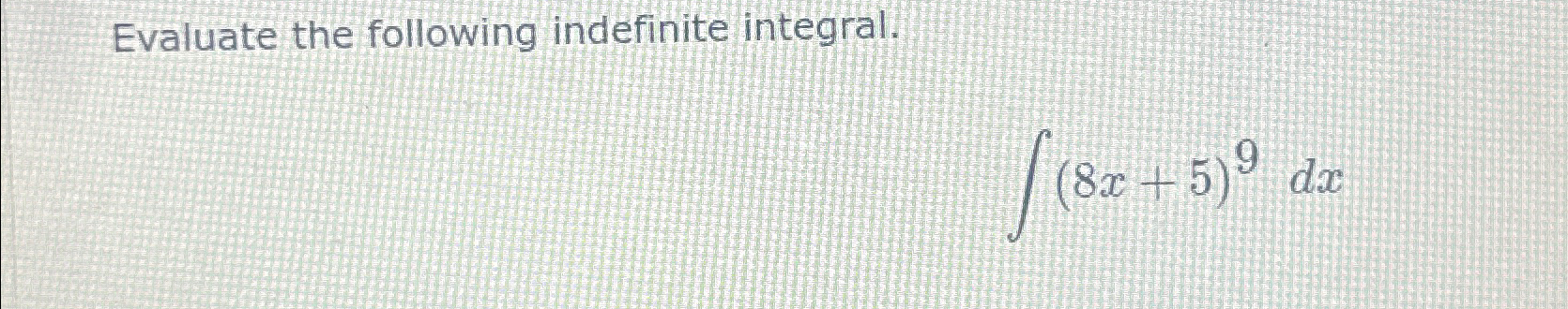 Solved Evaluate the following indefinite | Chegg.com