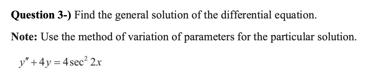 Solved Question 3-) ﻿Find the general solution of the | Chegg.com