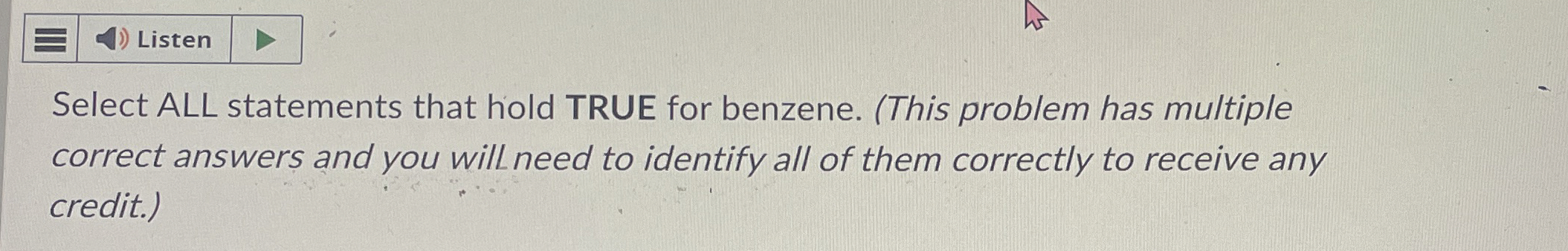 Solved Select ALL statements that hold TRUE for benzene. | Chegg.com