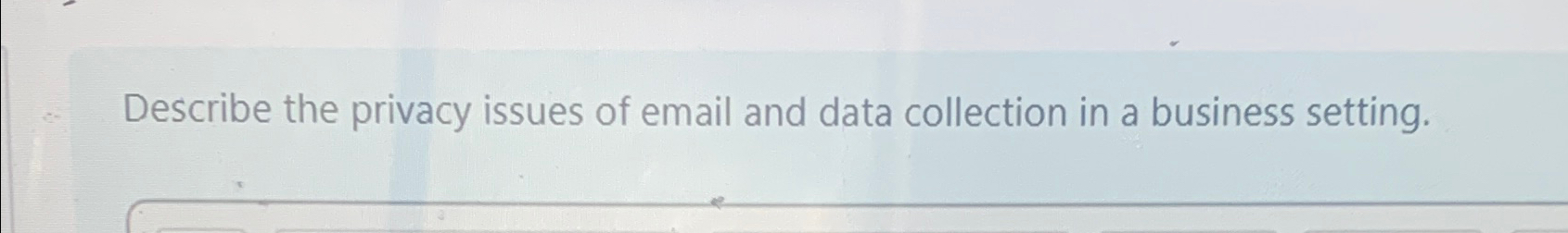 Solved Describe the privacy issues of email and data | Chegg.com