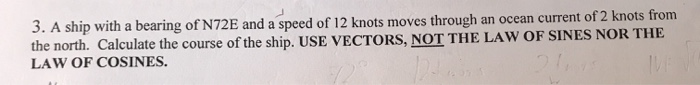 Solved 3. A ship with a bearing of N72E and a speed of 12 | Chegg.com