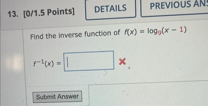 Solved Find the inverse function of f(x)=log9(x−1) f−1(x)= | Chegg.com