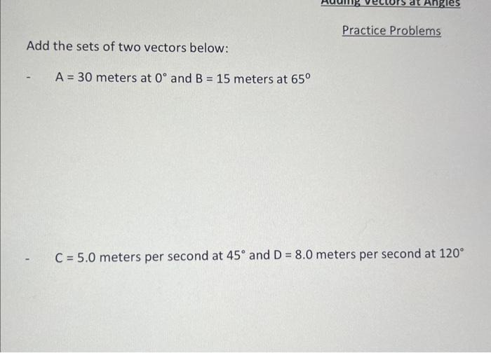 Solved Add the sets of two vectors below: A=30 meters at 0∘ | Chegg.com