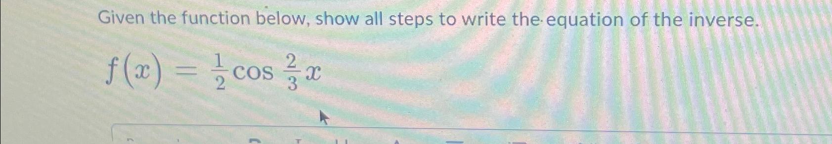 Solved Given the function below, show all steps to write the | Chegg.com