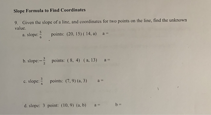 Solved Slope Formula to Find Coordinates 9. Given the slope | Chegg.com
