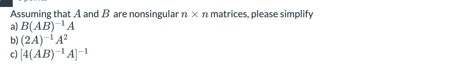 Solved Assuming that A and B ﻿are nonsingular n×n ﻿matrices, | Chegg.com