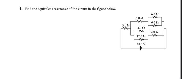 Solved 1. Find the equivalent resistance of the circuit in | Chegg.com
