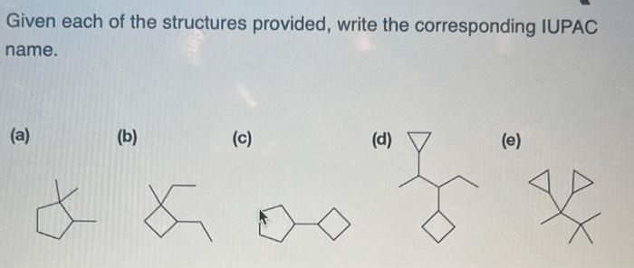 Solved Given each of the structures provided, write the | Chegg.com