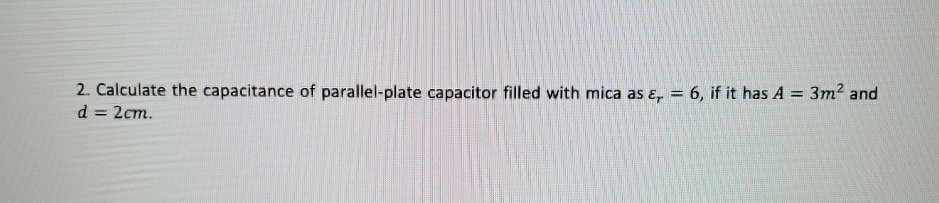 Solved Calculate the capacitance of parallel-plate capacitor | Chegg.com