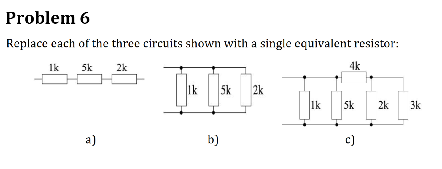 Solved Problem 6 ﻿Replace each of the three circuits shown | Chegg.com