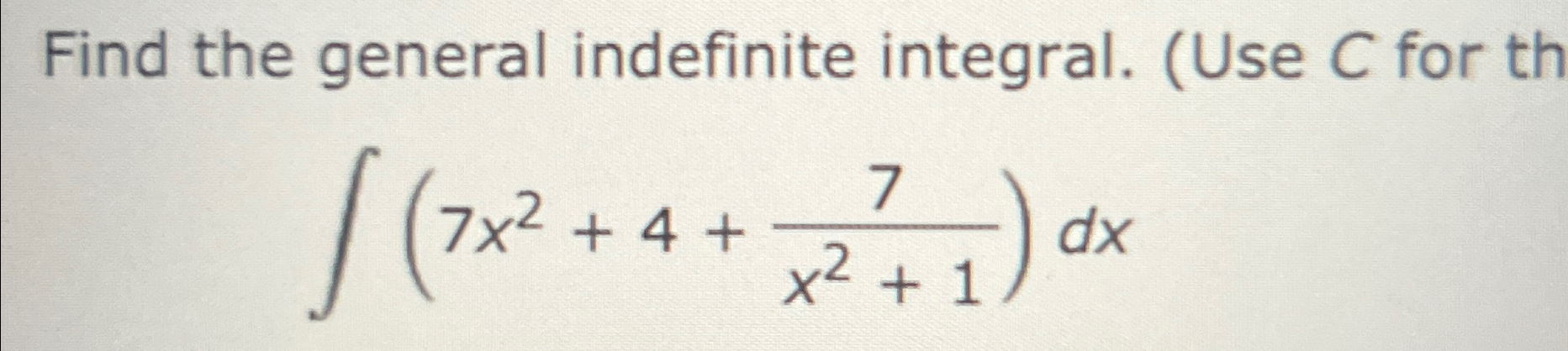 Solved Find the general indefinite integral. (Use C for the | Chegg.com