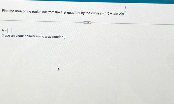 Solved Find the area of the region cut from the first | Chegg.com