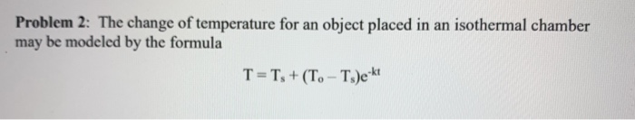 Solved Problem 2: The change of temperature for an object | Chegg.com