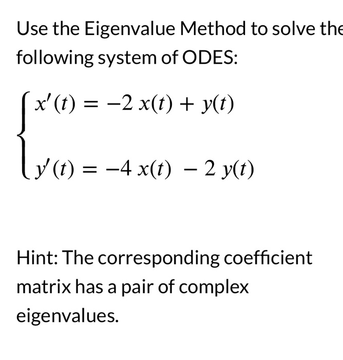 Solved Use the Eigenvalue Method to solve the following | Chegg.com
