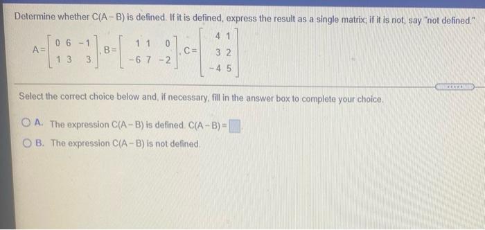 Solved Determine whether A+B is defined. If it is defined, | Chegg.com