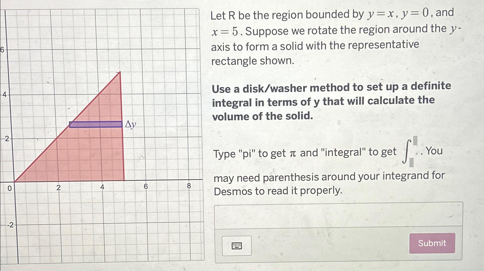 Solved Let R ﻿be the region bounded by y=x,y=0, ﻿and x=5. | Chegg.com