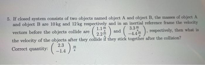 Solved 5. If closed system consists of two objects named | Chegg.com